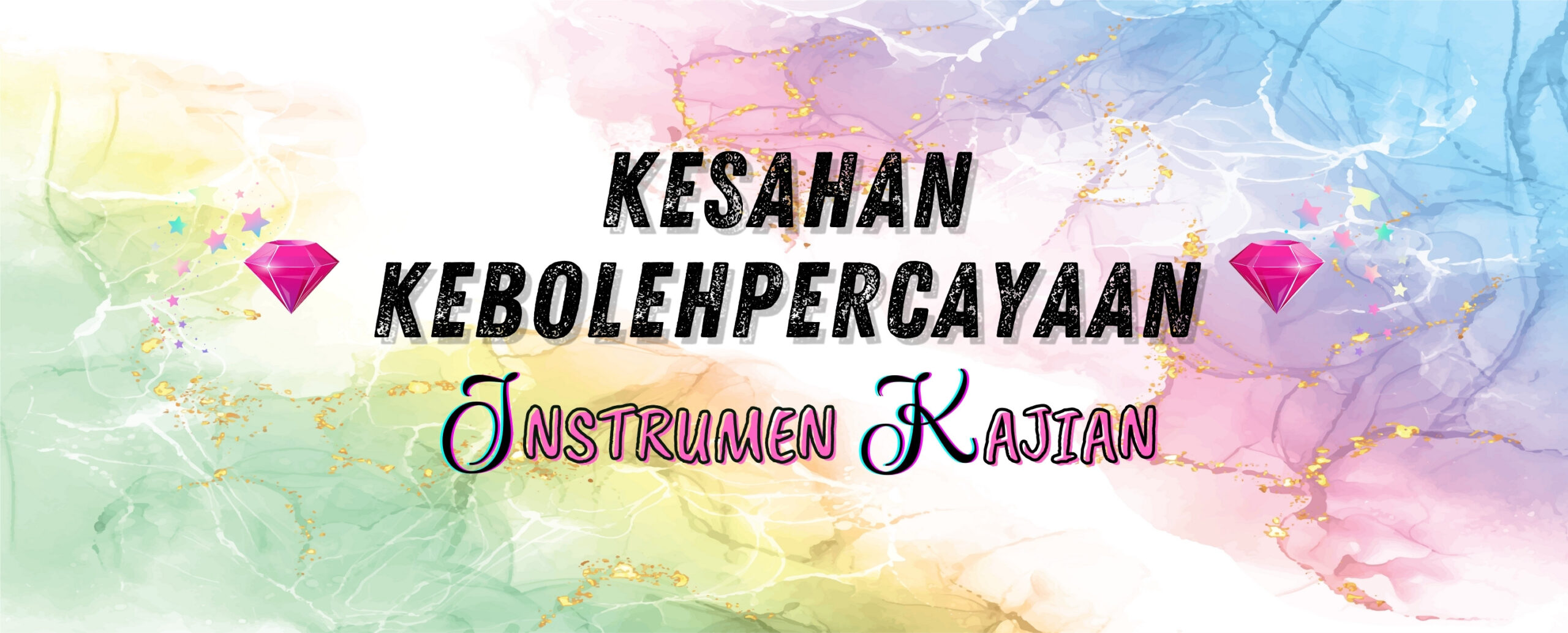Kesahan dan Kebolehpercayaan Instrumen Kajian